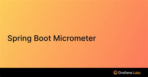 Spring Boot Micrometer Grafana Labs