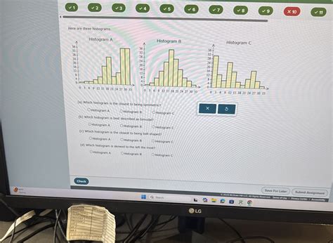 1 3 4 5 6 7 8 9 × 10 11 Here Are Three Histograms Histogram A