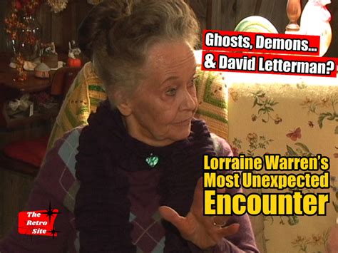 Ghosts Demons… And David Letterman Lorraine Warrens Most Unexpected