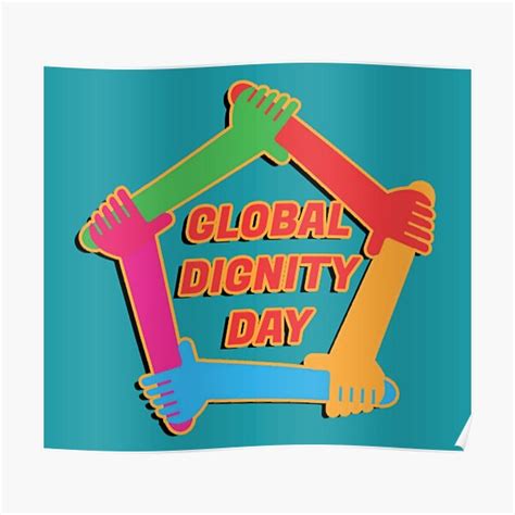 Global Dignity Day Poster For Sale By Vaske Bros Redbubble