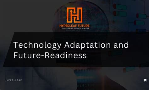 Technology Adaptation And Future Readiness Hyper Leap