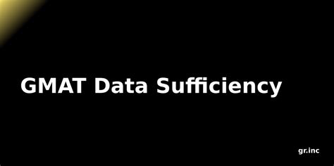Gmat Data Sufficiency General Reasoning