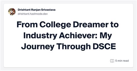 From College Dreamer To Industry Achiever My Journey Through Dsce Drishtant Ranjan Srivastava