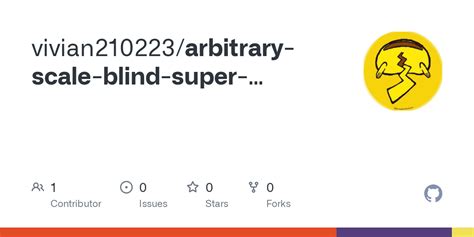 github vivian210223 arbitrary scale blind super resolution