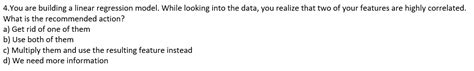 Solved 4 You Are Building A Linear Regression Model While