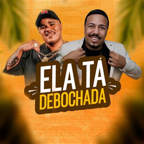 Ela Tá Debochada Youtube Music