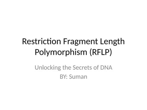 Restriction Fragment Length Polymorphism Pptx