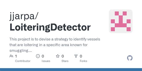 Github Jjarpaloiteringdetector This Project Is To Devise A Strategy