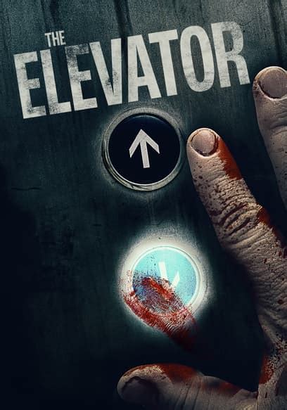 Watch The Elevator 2015 Free Movies Tubi