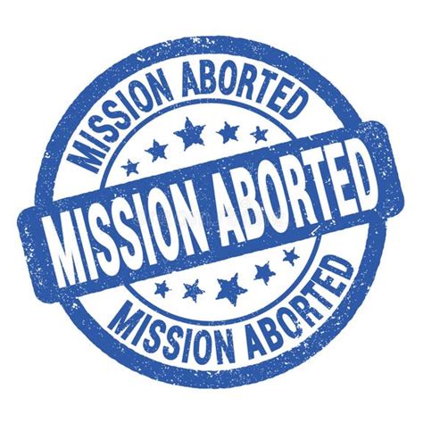 Mission Aborted Text Written On Blue Round Stamp Sign Stock