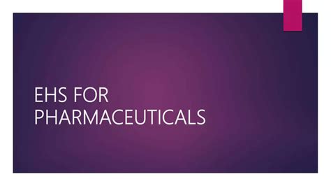 Ehs For Pharmaceuticals Pptx