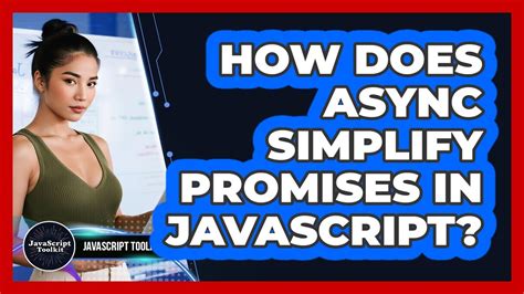How Does Async Simplify Promises In Javascript Javascript Toolkit
