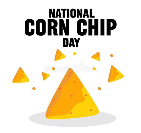 National Corn Chip Day With Delicious Corn Chips Stock Illustration Illustration Of Crispy