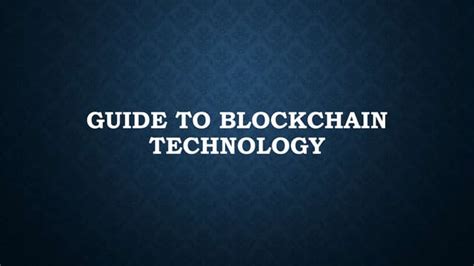 Introduction To Blockchain Technology Ppt Pptx