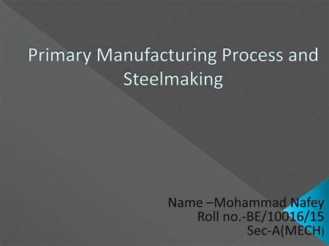 Primary Manufacturing Process And Steel Making Case Study Pptx