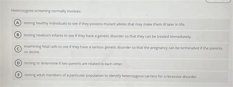 Solved Heterozygote Screening Normally Involvestesting