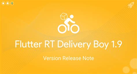 Flutter Rt Delivery Boy App V19 Version Release Panacea Soft