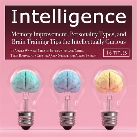 Intelligence Memory Improvement Personality Types And Brain Training