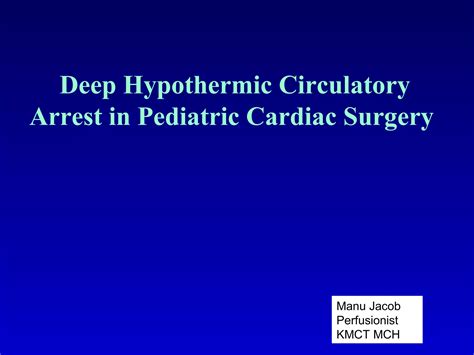 Deep Hypothermic Circulatory Arrest In Pediatric Cardiac Sur Ppt