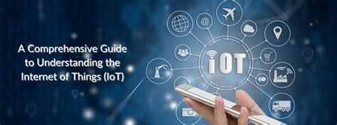 Comprehensive Guide To Understanding The Iot Comprehensive Guide To Understanding The Iot