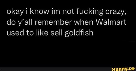 Okay I Know Im Not Fucking Crazy Do Yall Remember When Walmart Used
