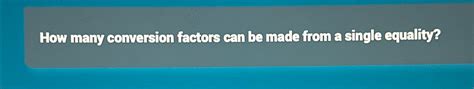 Solved How Many Conversion Factors Can Be Made From A Single
