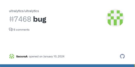Bug · Issue 7468 · Ultralyticsultralytics · Github