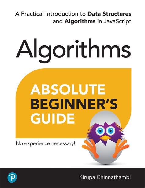 Absolute Beginners Guide To Algorithms A Practical Introduction To