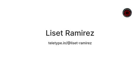 Liset Ramirez — Teletype