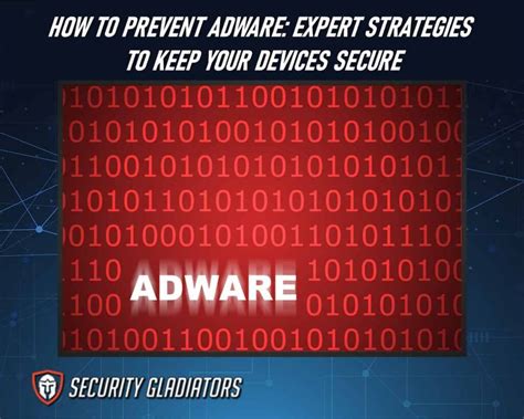 How To Prevent Adware Expert Strategies To Keep Your Devices Secure