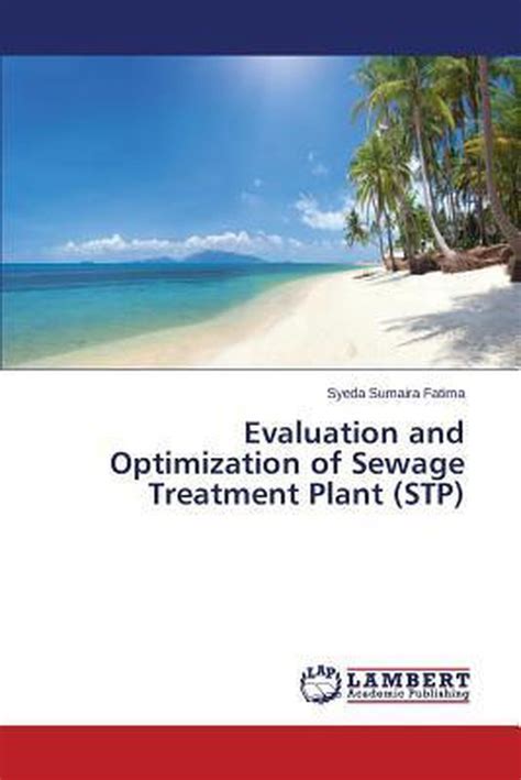 Evaluation And Optimization Of Sewage Treatment Plant Stp