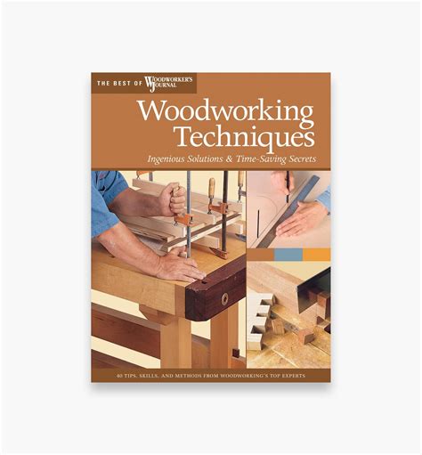Woodworking Techniques Ingenious Solutions And Time Saving Secrets