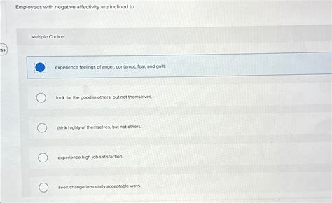 Solved Employees With Negative Affectivity Are Inclined
