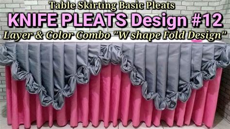 Knife Pleats Design 12 W Shape Fold Design Layer And Color Combotable