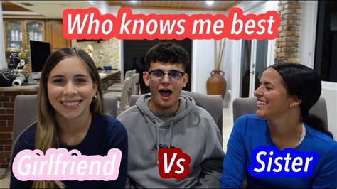 Who Knows Who Best Sister Vs Girlfriend Youtube