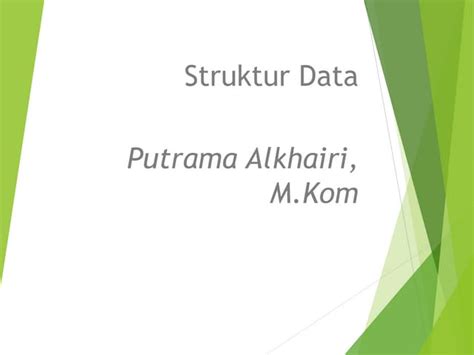 Pengenalan Struktur Data Pertemuan 2 Mengenal Tipe Tipe Struktur Datappt