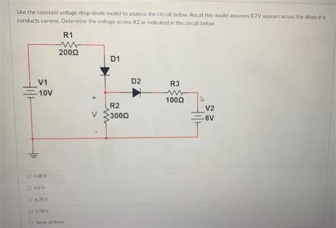 Solved Use The Constant Voltage Drop Diode Model To Analyze