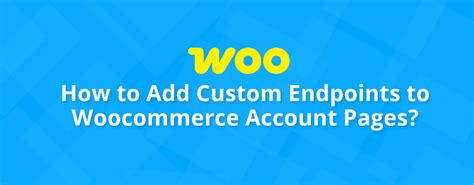 How To Add Custom Endpoints To Woocommerce Account Pages Wp Simple Hacks