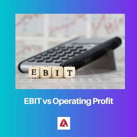 Ebit Vs Operating Profit Difference And Comparison