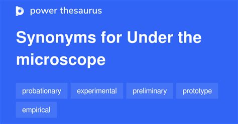 Under The Microscope Synonyms 109 Words And Phrases For Under The