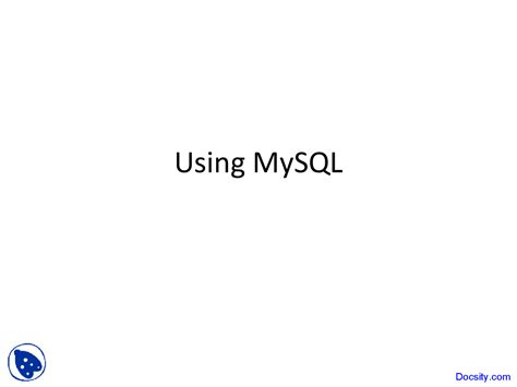 Using My Sql Data Base Management System Lecture Slides Docsity