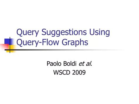 Ppt Query Suggestions Using Query Flow Graphs Powerpoint Presentation