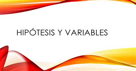 HipÓtesis Y Variables · HipÓtesis Y Variables Con Los