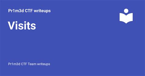 Visits Pr1m3d Ctf Writeups