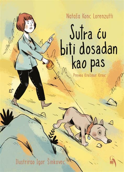 Sutra ću Biti Dosadan Kao Pas Ibis Grafika