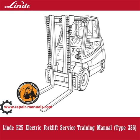 Linde E25 Electric Forklift Service Training Manual Type 336
