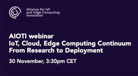 Eucloudedgeioteu At Aioti Webinar Iot Cloud Edge Computing Continuum From Research To