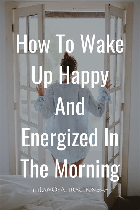How To Wake Up Happy And Energized In The Morning Artofit