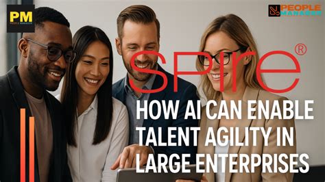 How Ai Can Enable Talent Agility In Large Enterprises People Manager