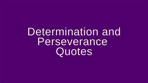 Determination And Perseverance Quotes Pretty Phrases